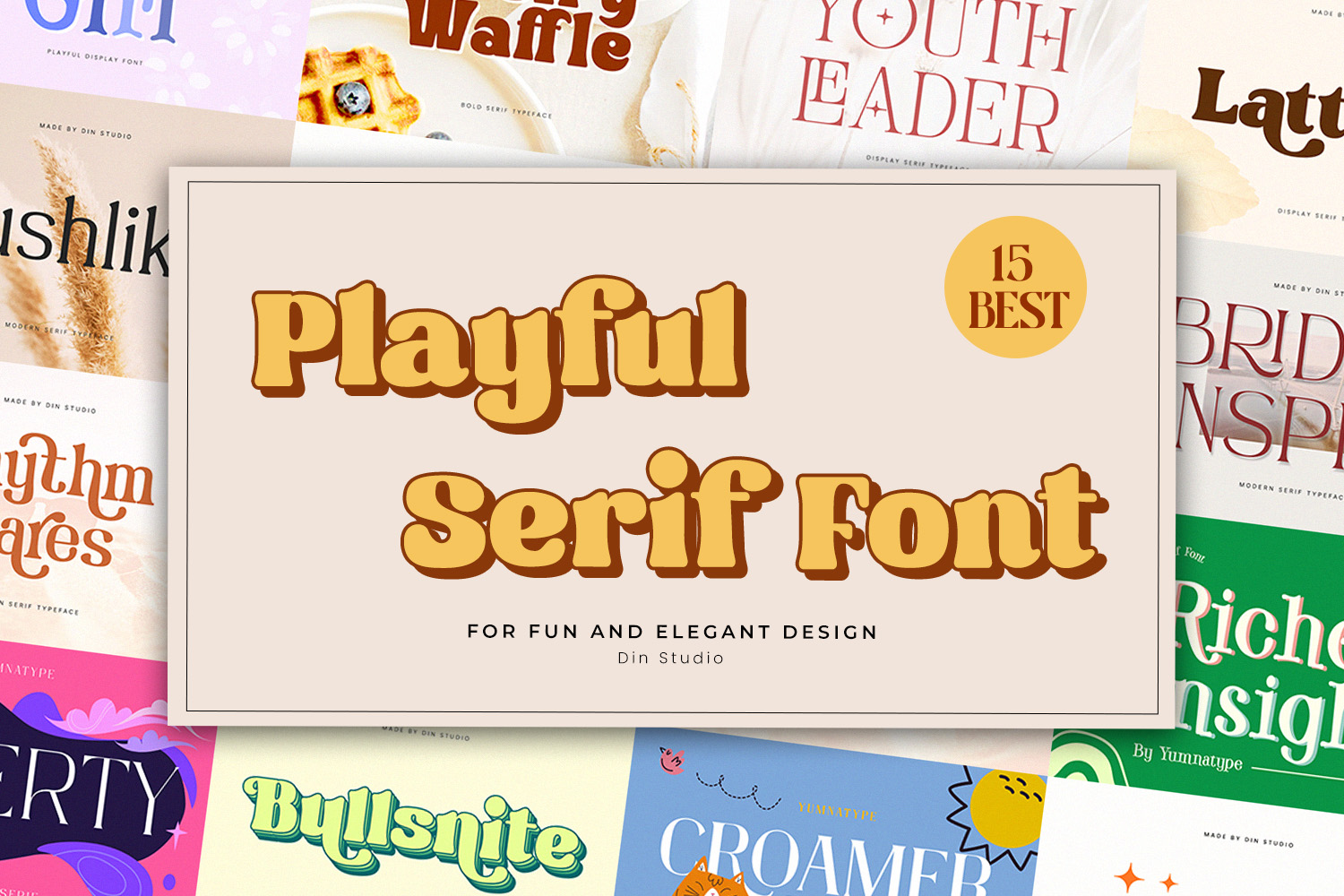 15 Best Playful Serif Fonts for Fun and Elegant Designs